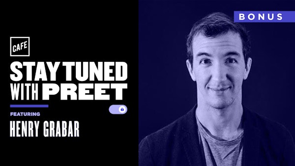 Stay Tuned Bonus 6/1: Henry Grabar - CAFE