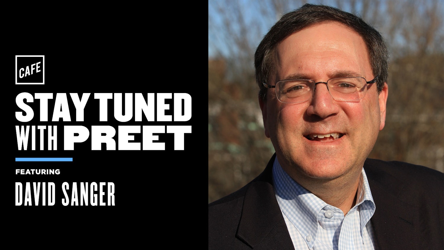 Stay Tuned with Preet - CAFE